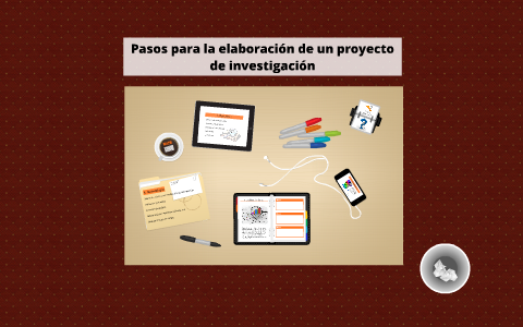 Pasos para la elaboracion de un proyecto de investigacion by Paola ...