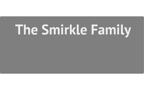 The Smirkle's Family by dave antonio on Prezi