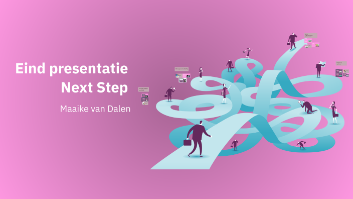 Eind presentatie Next Step by Maaike van Dalen on Prezi