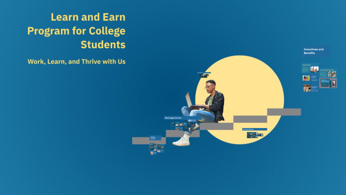 Learn and Earn Program for College Students by Jagadish on Prezi
