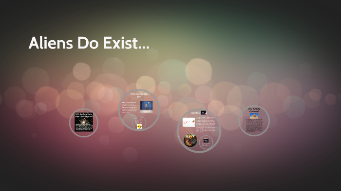 Aliens Do Exist... by Asante Marner on Prezi