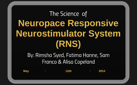 Neuropace Responsive Neurostimulator System (RNS) by Alisa C on Prezi