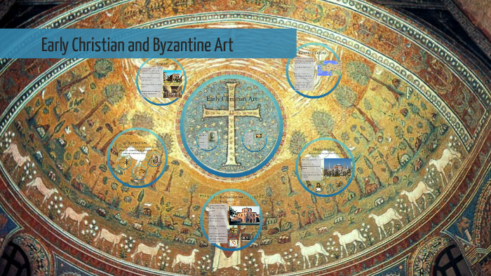 Early Christian and Byzantine Art by Denis Byrd on Prezi