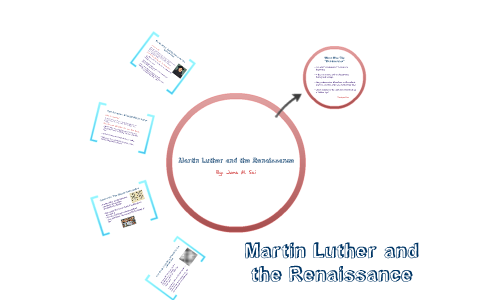 Martin Luther and the Renaissance/ Reformation by Juma Sei on Prezi