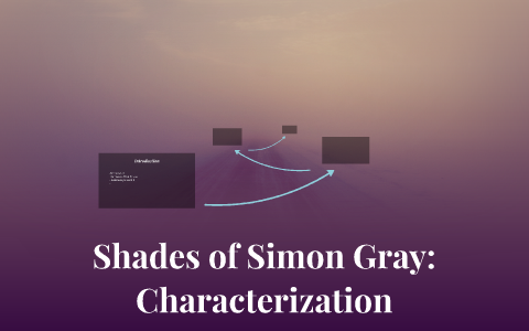 Shades of Simon Gray: Characterization by Sarah Balmforth on Prezi
