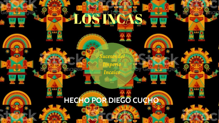 LOS INCAS by Diego Cucho on Prezi