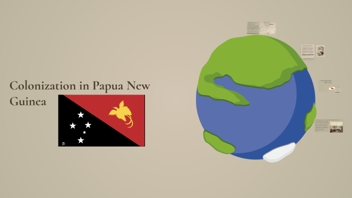 Colonization in Papua New Guinea by mari9820 mari9820 on Prezi