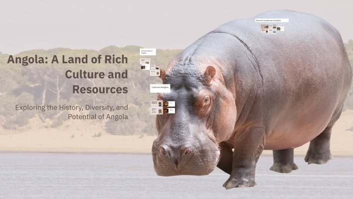 Angola: A Land of Rich Culture and Resources by messiah cato on Prezi