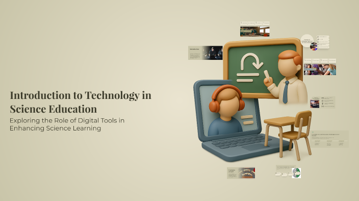 Introduction to Technology in Science Education by jenny pasajol on Prezi