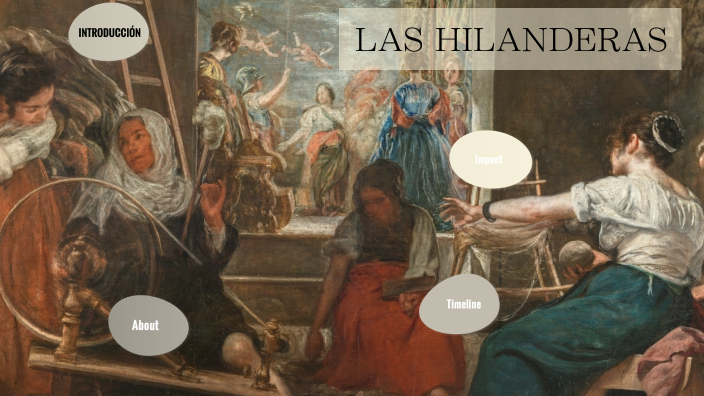 LAS HILANDERAS by Sofía Garcia on Prezi