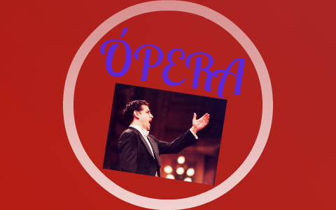 Ópera by Brayan Ayala Diaz on Prezi