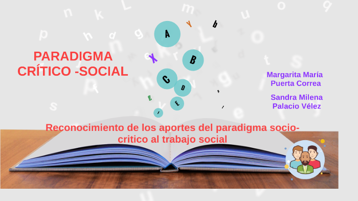 Paradigma socio-crítico by margarita puerta on Prezi