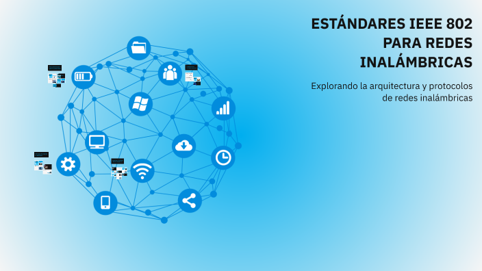 ESTÁNDARES IEEE 802 PARA REDES INALÁMBRICAS by Laura Nadxielii Salinas on Prezi