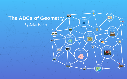 The ABCs of Geometry by Jake Hafele on Prezi