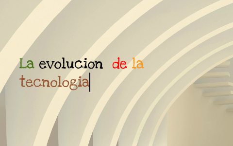 "La evolucion de la tecnologia" by carlos mulia on Prezi