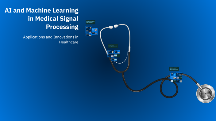 AI and Machine Learning in Medical Signal Processing by Noor Sabah on Prezi