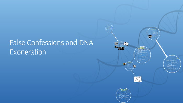 False Confessions and DNA Exoneration by Tracy Williams on Prezi