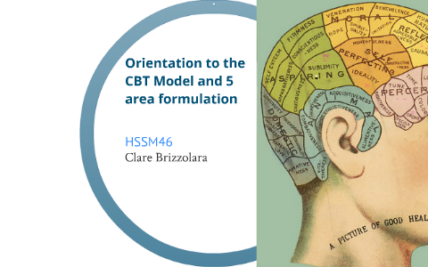 CBT Model and 5 area formulation by Clare Brizzolara on Prezi