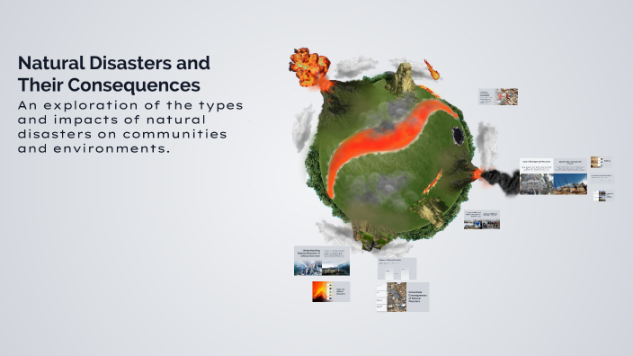 Natural Disasters and Their Consequences by julka dutka on Prezi