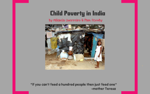 CE 11: Child Poverty in India by mik g