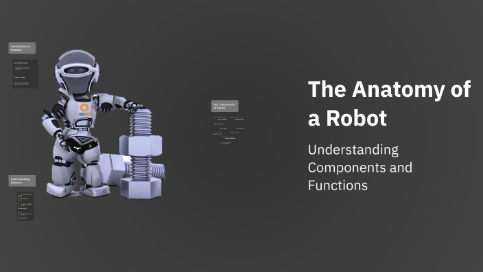 The Anatomy of a Robot by Evan Graves on Prezi
