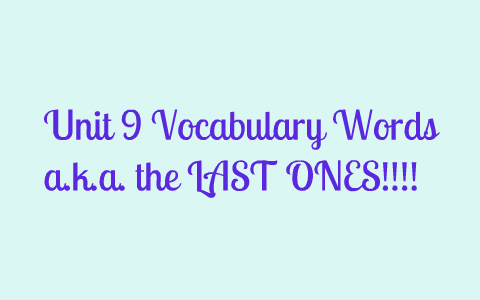 Unit 9 Vocabulary by Brian Domokos on Prezi