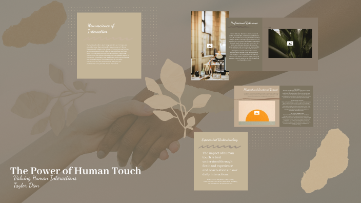 The Power of Human Touch by Taylor Dion on Prezi