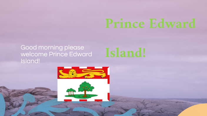 Discovering Prince Edward Island by EP - 04OS 947851 Hawthorn PS on Prezi