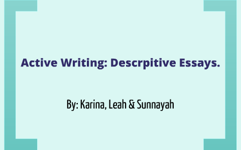 Active Writing: Descriptive Writing by Karina Allen on Prezi