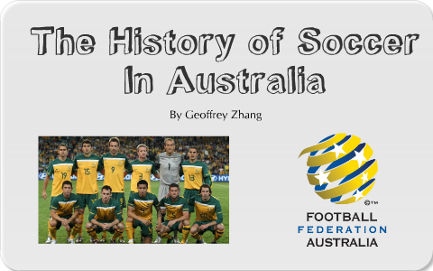 The History of Soccer (Football) in Australia - Timeline by Geoffrey ...