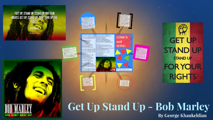 Get Up Stand Up - Bob Marley by George Khankeldian on Prezi
