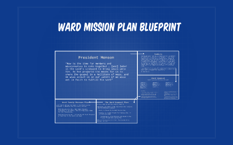 Ward Mission Plan Blueprint by Joshua Wayman on Prezi