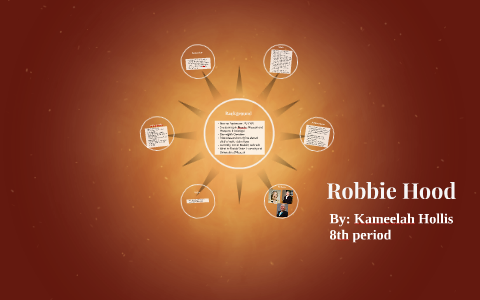 Robbie Hood by kameelah hollis on Prezi