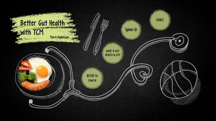 Better Gut Health with TCM - Part 1 by Marie Hopkinson on Prezi