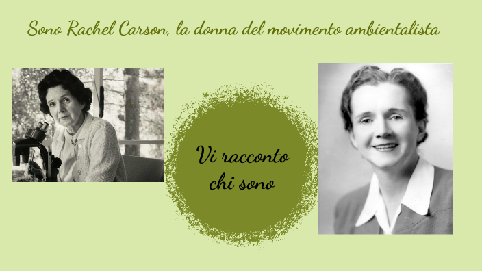 Rachel Carson ci racconta la sua vita by Andrea Bertini on Prezi