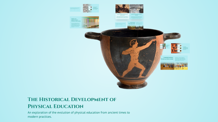 The Historical Development of Physical Education by Roslyn Clarke on Prezi