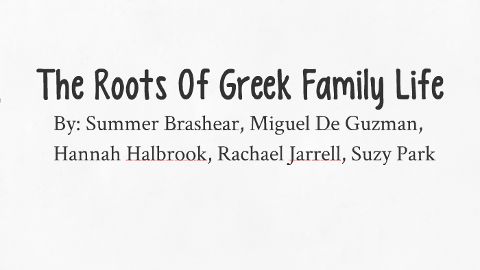 Greek Family Life by Summer Brashear on Prezi