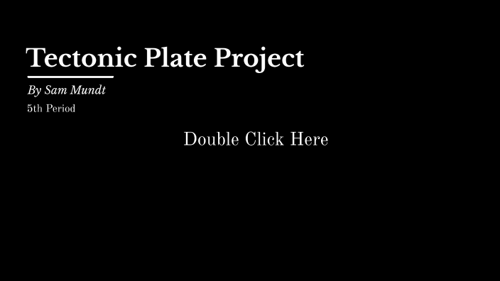 Plate Tectonic Project by Samuel Mundt on Prezi