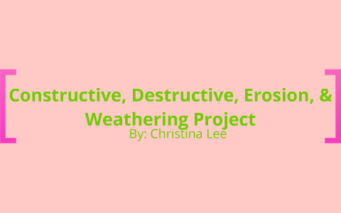 Erosion, weathering, constructive,& destructive Processes of earth! by ...