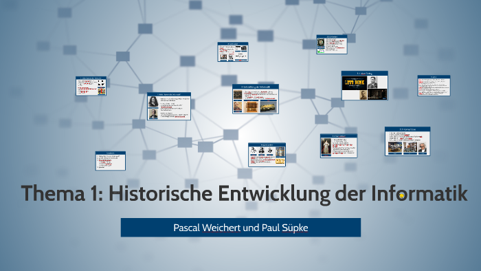 Thema 1: Historische Entwicklung der Informatik by Paul Süpke on Prezi