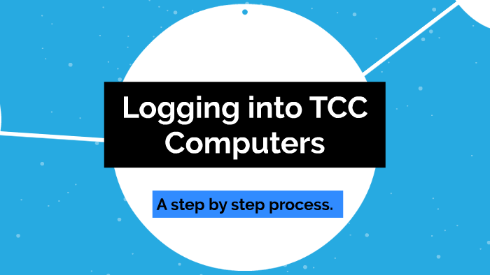 Logging into TCC Computers by Jady Brown on Prezi