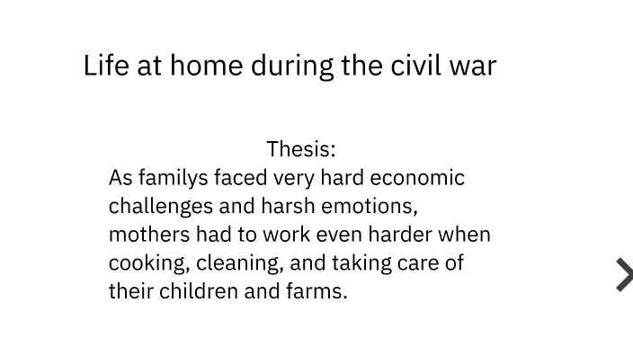 Life at home during the Civil War by avery incze on Prezi