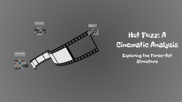Hot Fuzz: A Cinematic Analysis by Jace Porter on Prezi