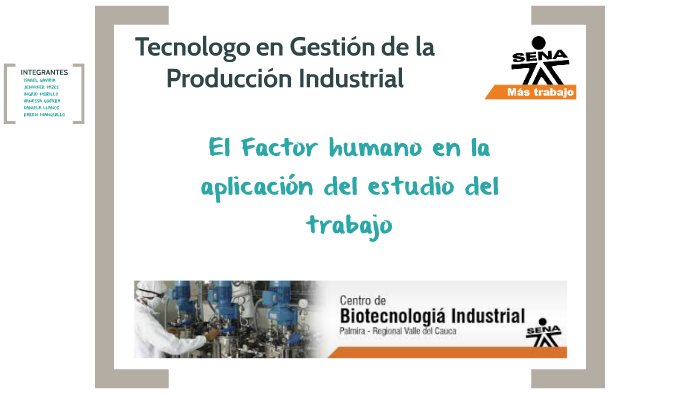 EL FACTOR HUMANO EN LA APLICACIÓN DEL ESTUDIO DEL TRABAJO by on Prezi