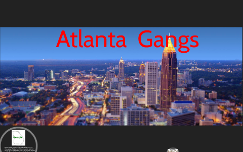 Atlanta Gangs by Malik Epps on Prezi
