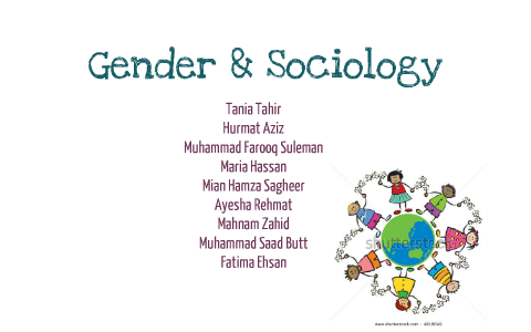 Gender & Sociology by Tania Jafary on Prezi