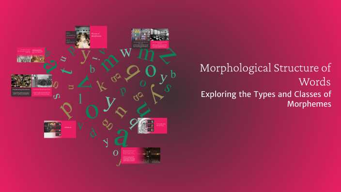 Morphological Structure of Words by Djumi Kim on Prezi