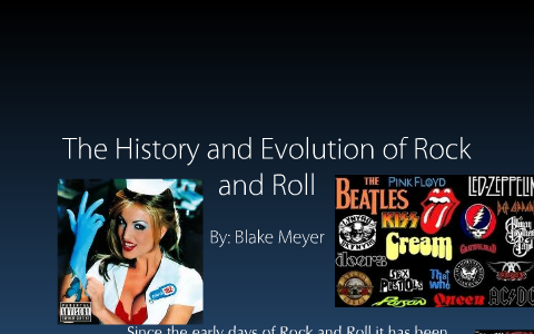 The History and Evolution of Rock and Roll by Blake Meyer on Prezi