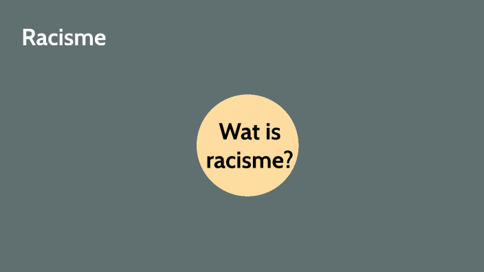Wat is racisme? by Sofie van El on Prezi
