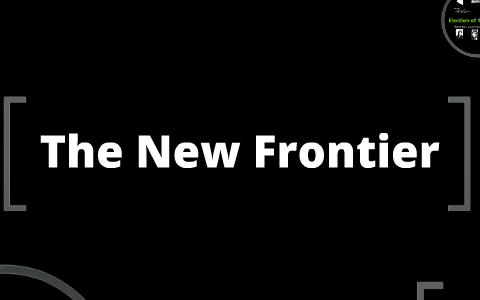 1960s - The New Frontier by Jodee Lund on Prezi